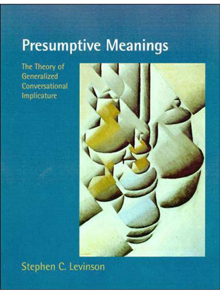 Stephen C. Levinson - Presumptive Meanings - The Theory of Generalized ...