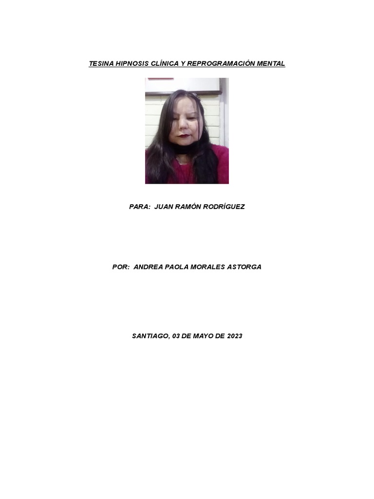 Tesis Hipnosis Clinica Andrea Paola Morales Astorga 04-05-23 | PDF ... Tesis Hipnosis Clinica Andrea Paola Morales Astorga 04-05-23 | PDF ...