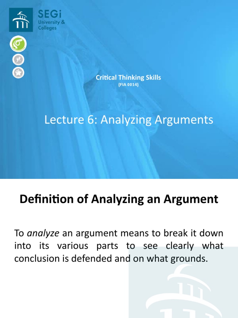 CTS - Week 6 - Analyzing Arguments - Lecture | PDF | Argument | Logic CTS - Week 6 - Analyzing Arguments - Lecture | PDF | Argument | Logic