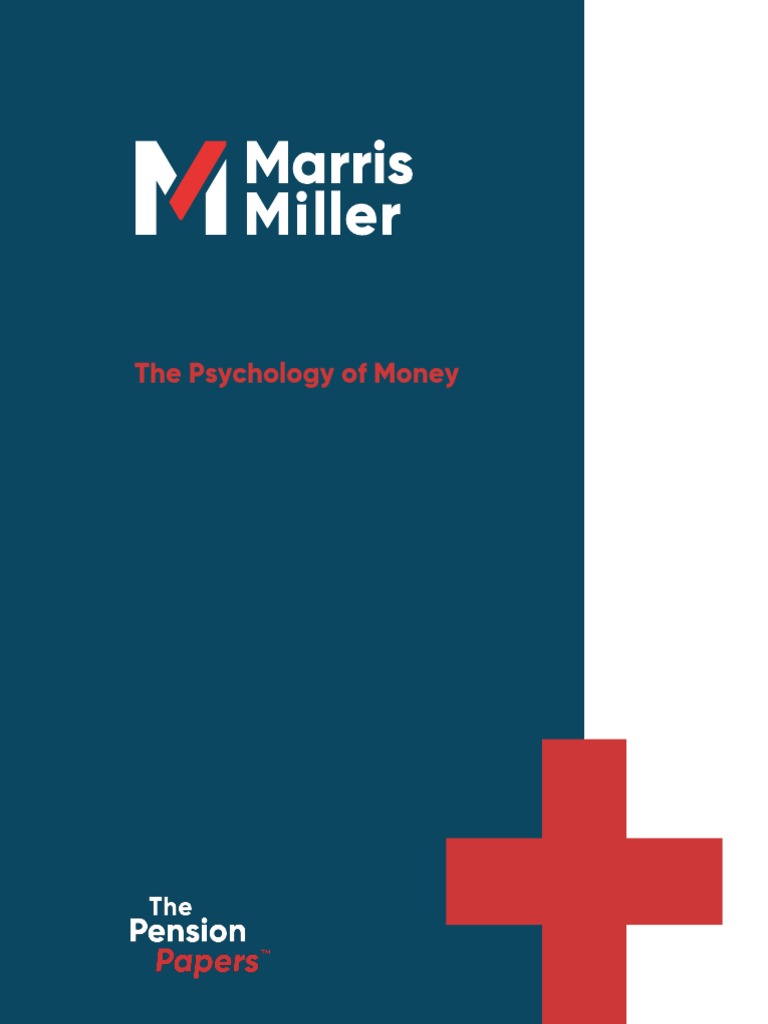 Marris_Miller_The_-Psychology_-of_-Money | PDF | Motivational | Motivation