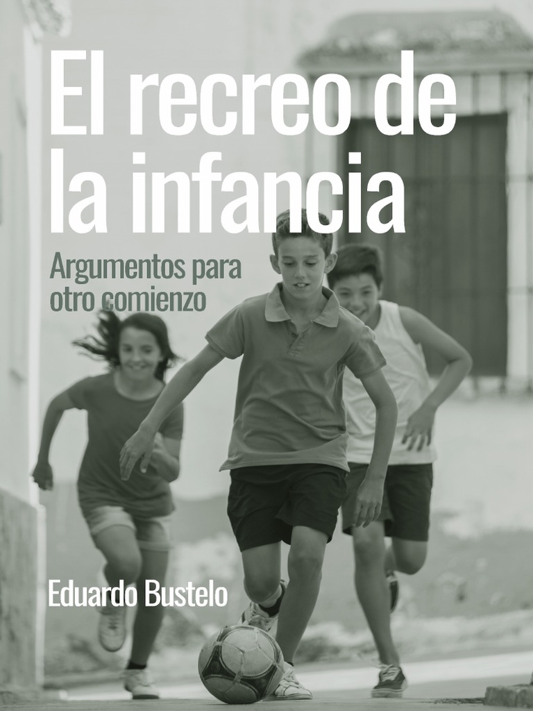 Bustelo, Eduardo - El Recreo de La Infancia (EdUNLa, 2023), Libro ...