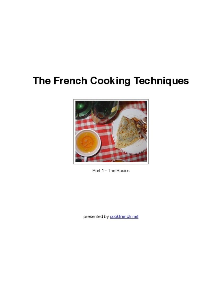 French Cooking Techniques - Part 1 | PDF | Grilling | Cooking
