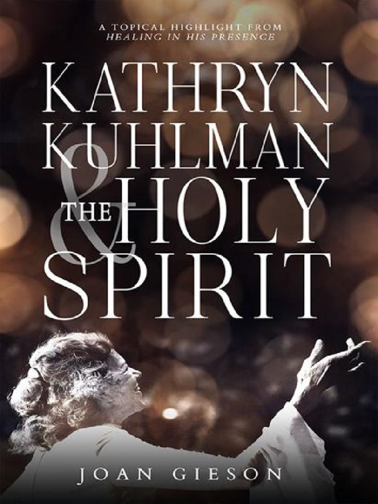 Joan Gieson Kathryn Kuhlman y El Espiritu Santo | PDF | Cristo (título ...