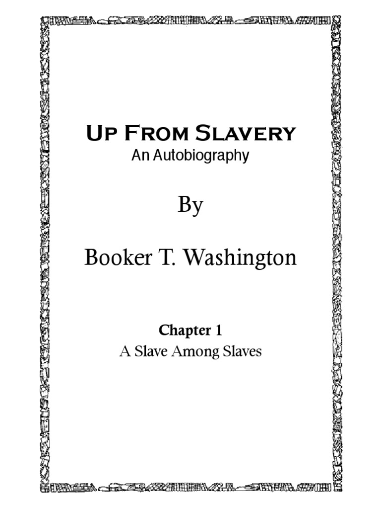 Up From Slavery 003 Chapter 1 A Slave Among Slaves | PDF | Slavery | Emancipation Proclamation