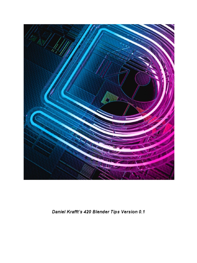 Daniel Krafft S Blender Tips V0.1 | PDF | Blender (Software) | 3 D Computer Graphics