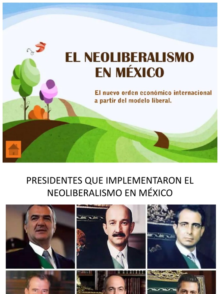 Presidentes Del Neoliberalismo En México Pdf Historia