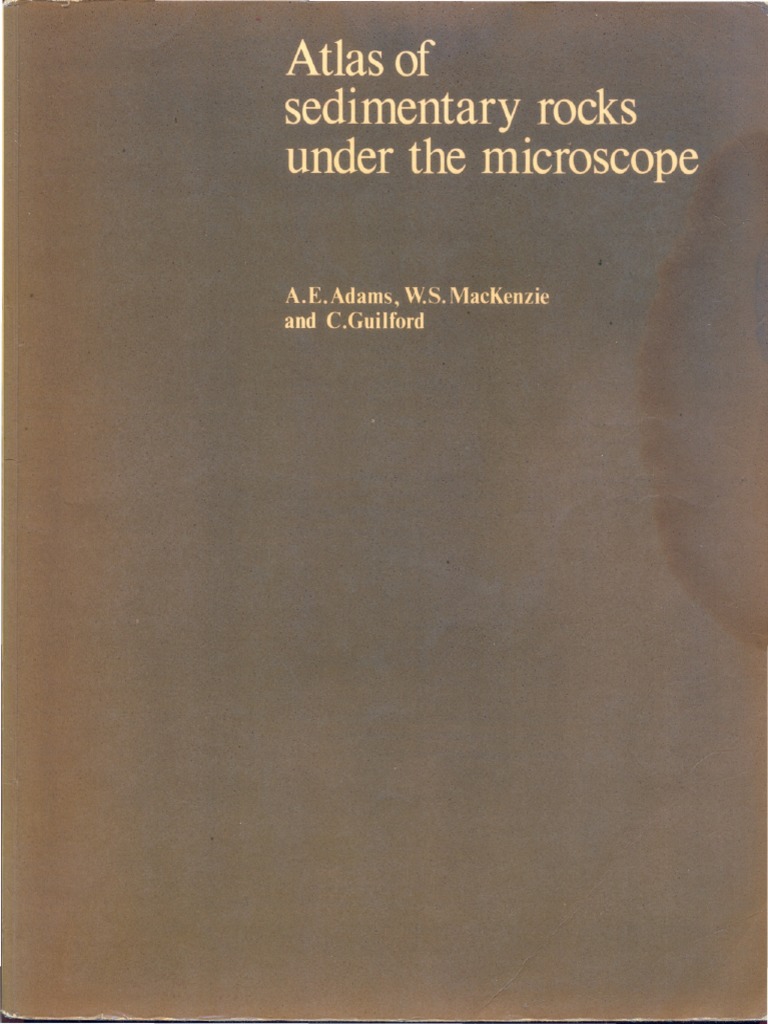 1984 - Atlas of Sedimentary Rocks Under The Microscope | PDF