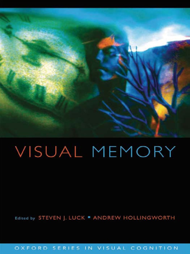 Visual Memory (Oxford Series in Visual Cognition) (PDFDrive) | PDF | Memory | Perception