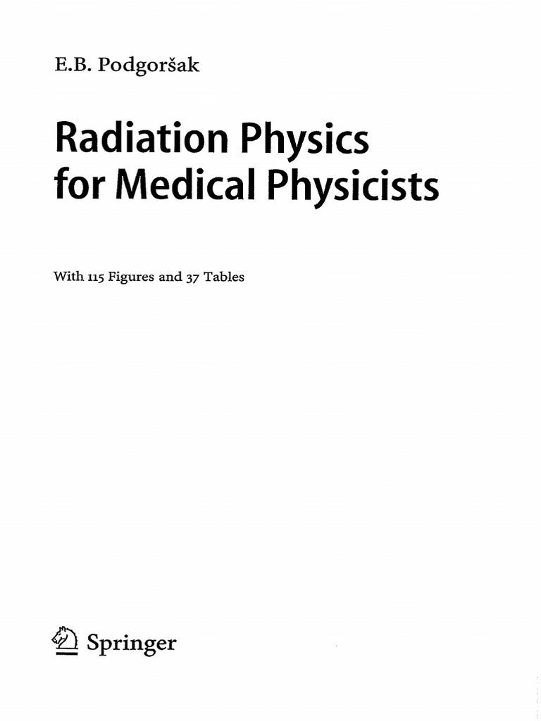 Radiation Physics For Medical Physicists: E.B. Podgorsak | PDF | Ionizing Radiation ...