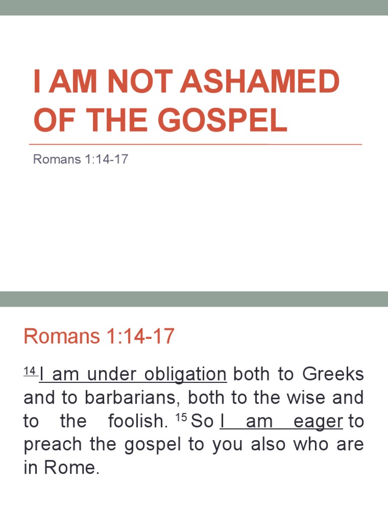 I Am Not Ashamed of The Gospel | PDF | Epistle To The Romans | The Gospel