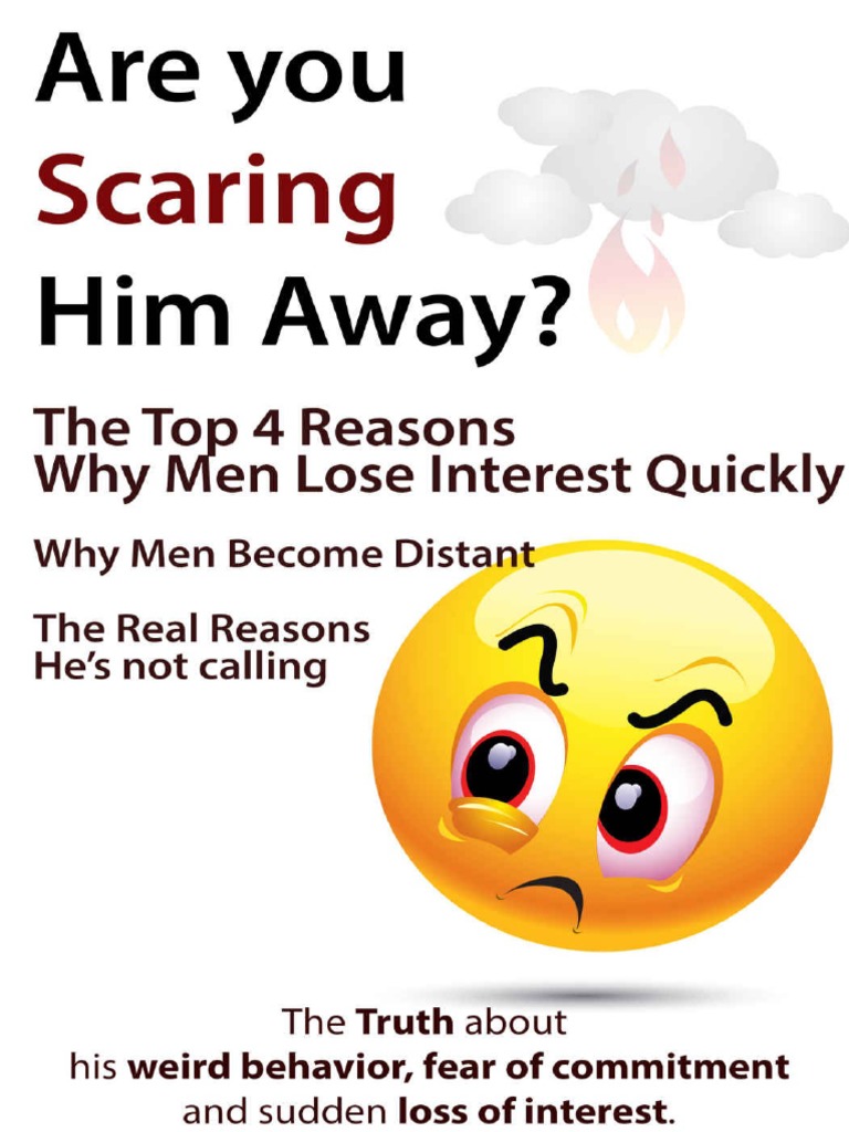 Are You Scaring Him Away - The Top 4 Reasons Why Men Lose Interest ...