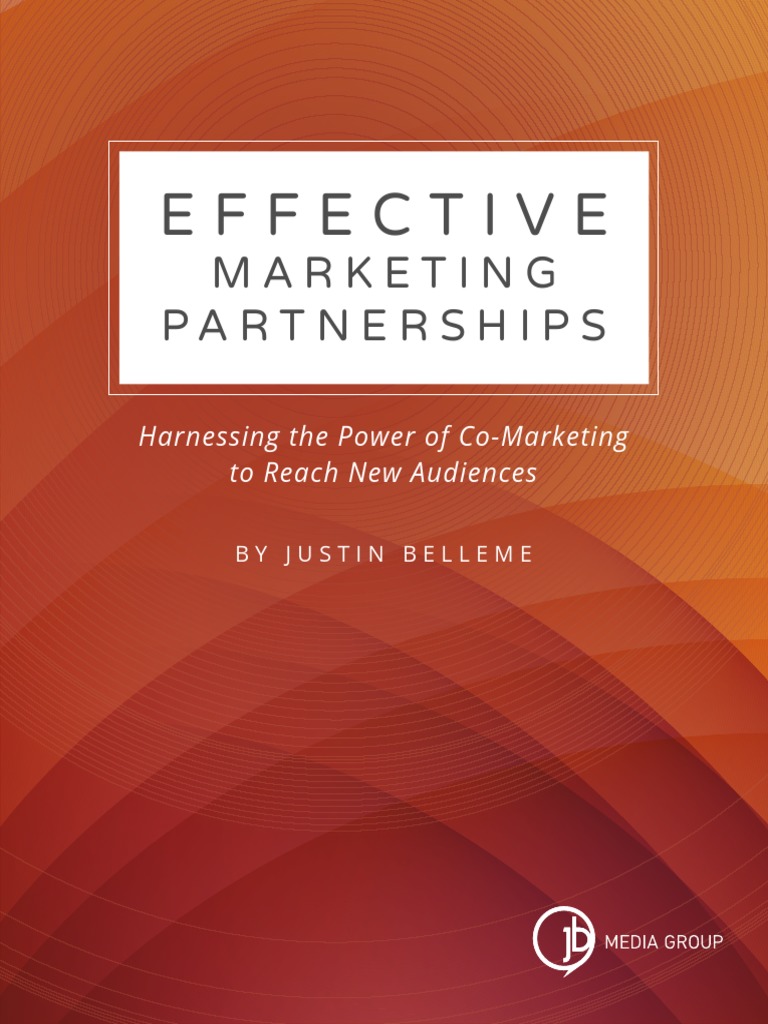 Effective Marketing Partnerships by Justin Belleme JB Media Group | PDF | Social Media | Popular ...