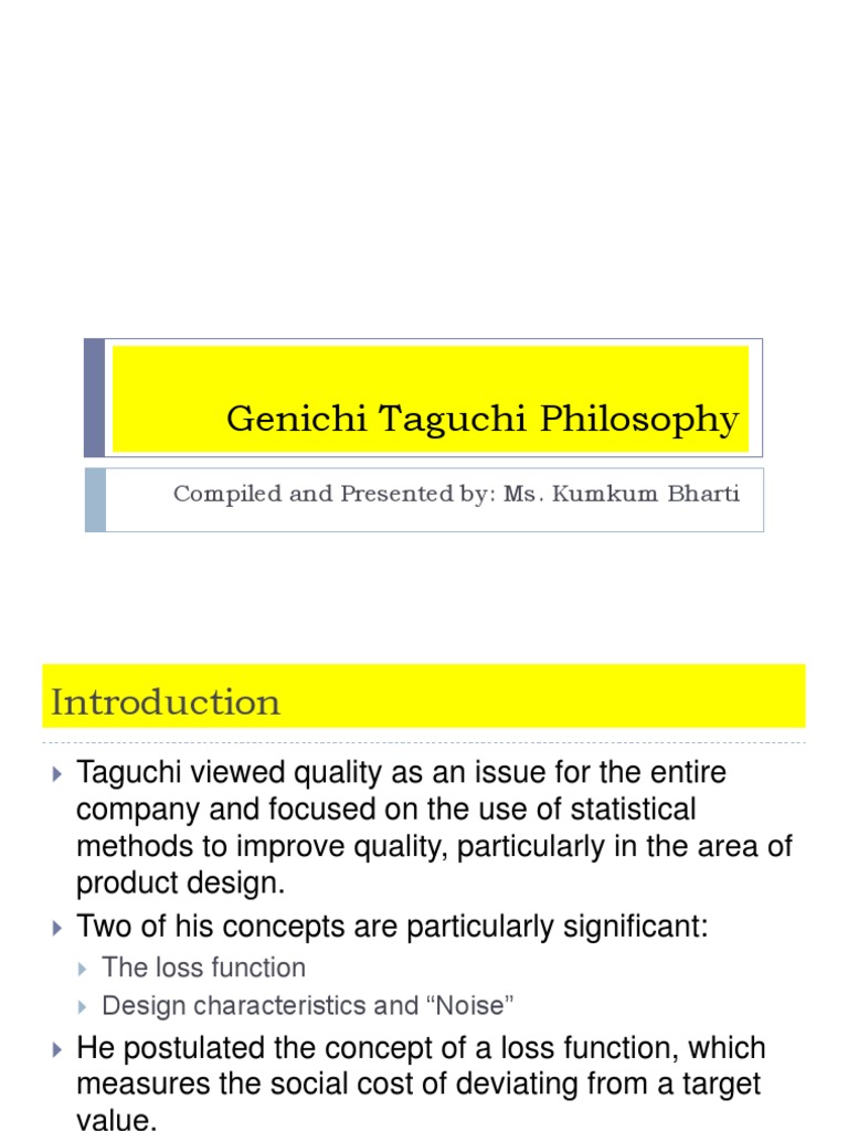 Genichi Taguchi Philosophy: Compiled and Presented By: Ms. Kumkum ...