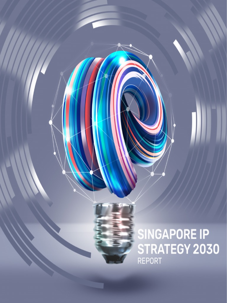 Singapore Ip Strategy Report 2030 18may2021 | PDF | Intellectual Property | Trademark