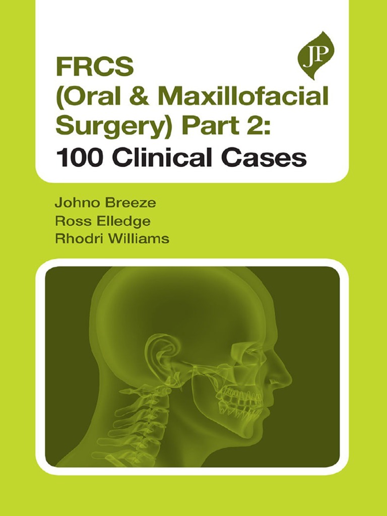 FRCS Oral & Maxillofacial Surgery Part 2 100 Clinical Cases | PDF | Dental Implant | Dental Anatomy