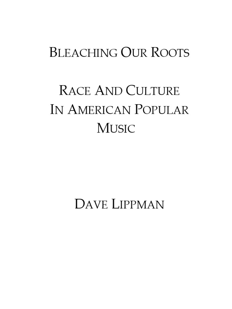 Bleaching Our Roots: Race and Culture in American Popular Music | PDF ...