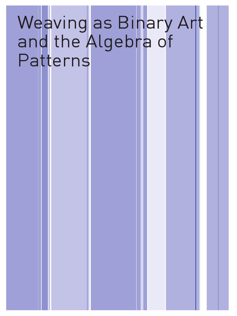 Weaving As Binary Art | Download Free PDF | Loom | Weaving