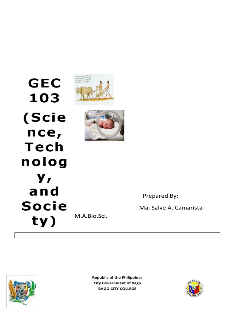 GEC 103 (Scie Nce, Tech Nolog Y, and Socie Ty) : Prepared By: Ma. Salve ...