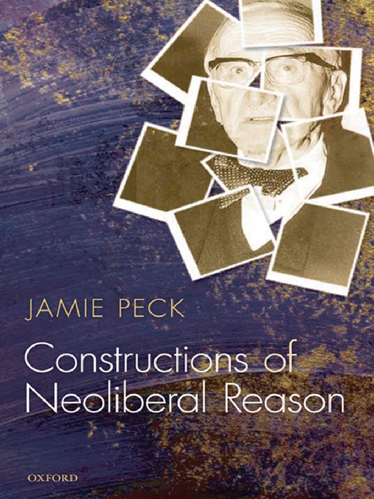 Jamie Peck, Constructions of Neoliberal Reason (2010) | PDF ...