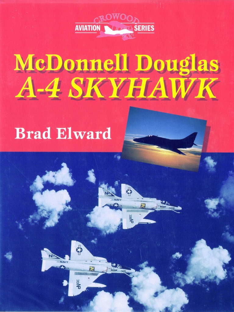 McDonnell Douglas A-4 Skyhawk (Crowood Aviation) (PDFDrive) | PDF