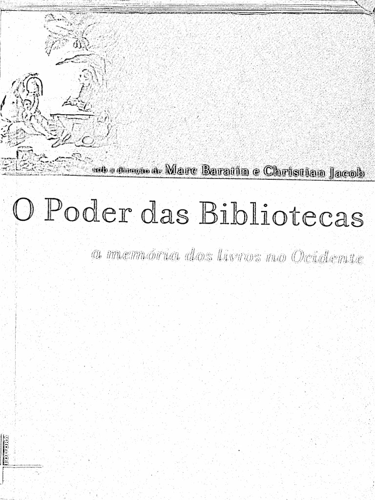 BARATIN, Marc JACOB Christian - O Poder Das Bibliotecas A Memória Dos ...