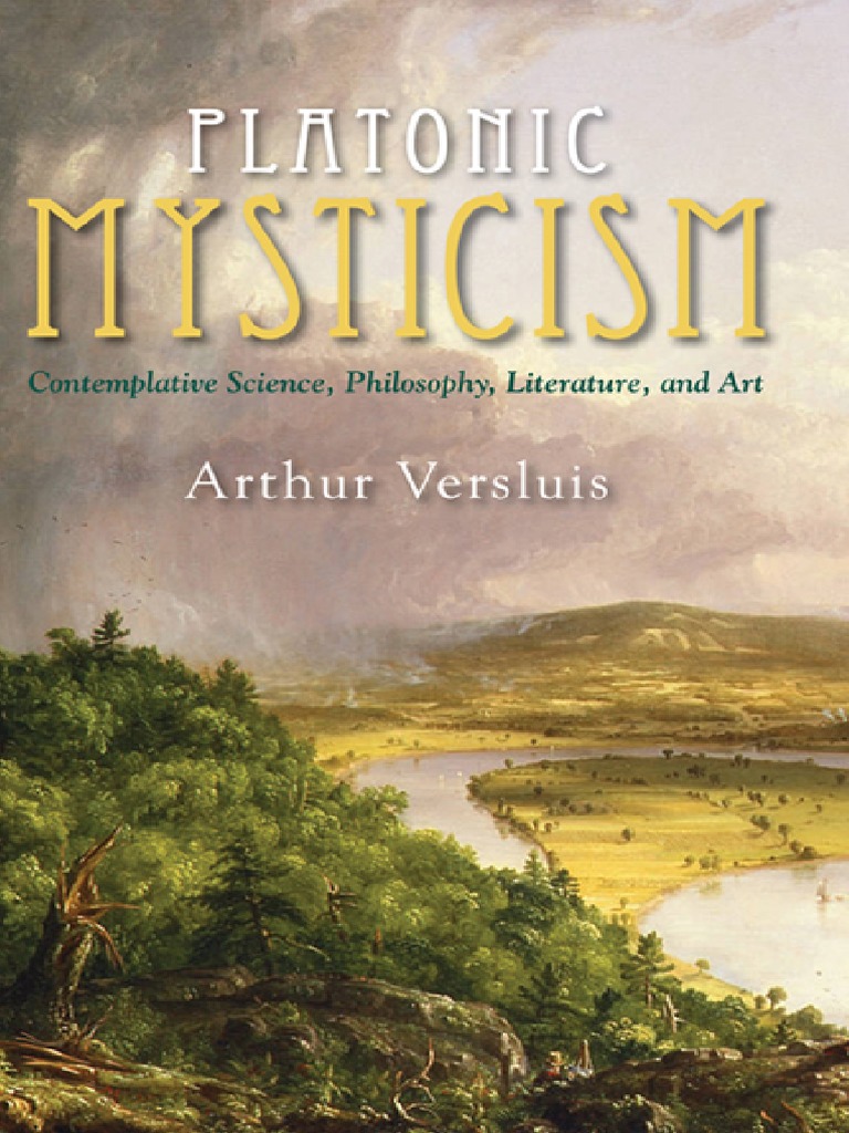 Platonic Mysticism Contemplative Science, Philosophy, Literature, and Art (Arthur Versluis ...