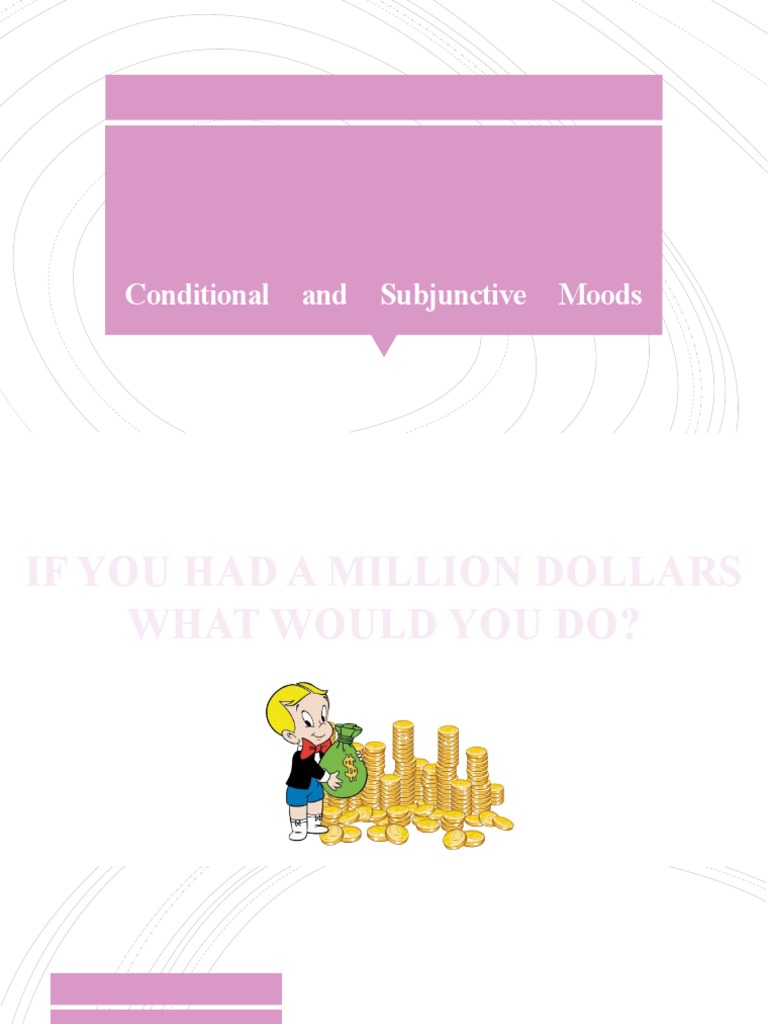 Conditional and Subjunctive Moods | PDF | Language Mechanics | Grammar