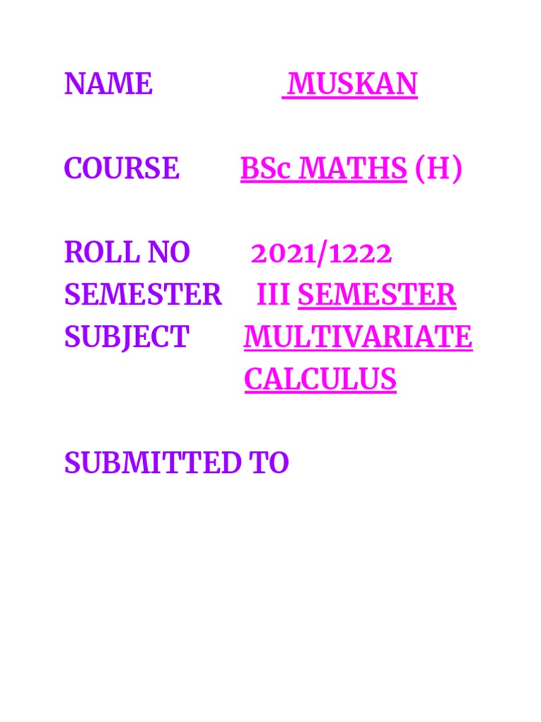 Name Course Roll No Semester Subject: Muskan BSC Maths (H) 2021/1222 ...