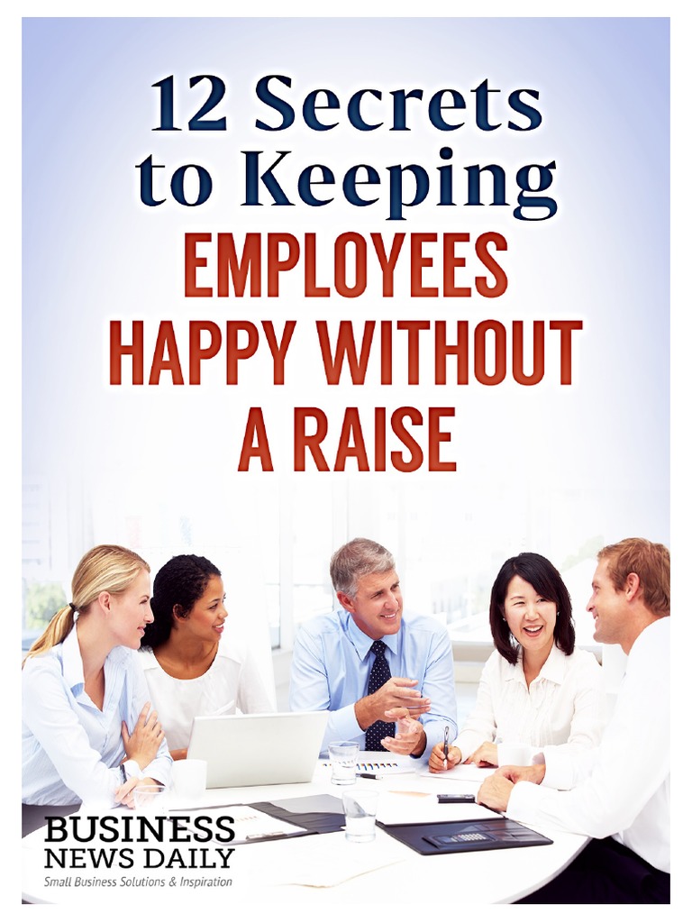12 Secrets To Keeping Employee Happy Without & Raise | PDF | Employment ...