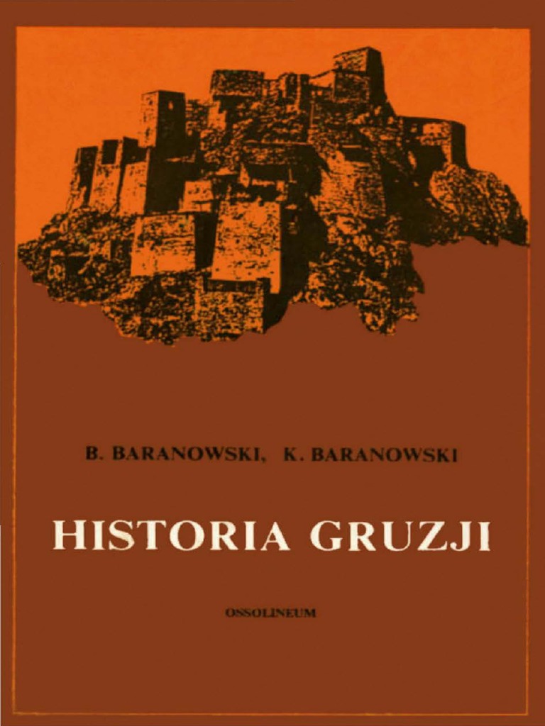 Bohdan Baranowski & Krzysztof Baranowski - Historia Gruzji (1987) | PDF