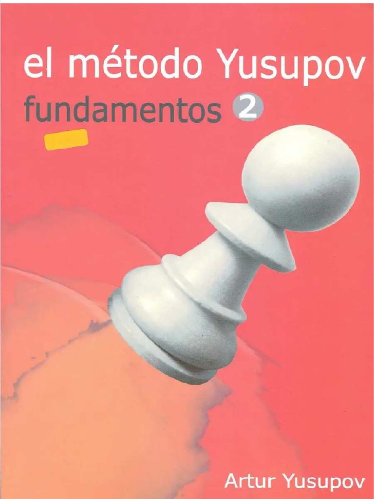 Wiac - Info PDF El Metodo Yusupov 2019 Vol 2 Fundamentos 2 Artur Yusupov PR | PDF | Juegos de ...
