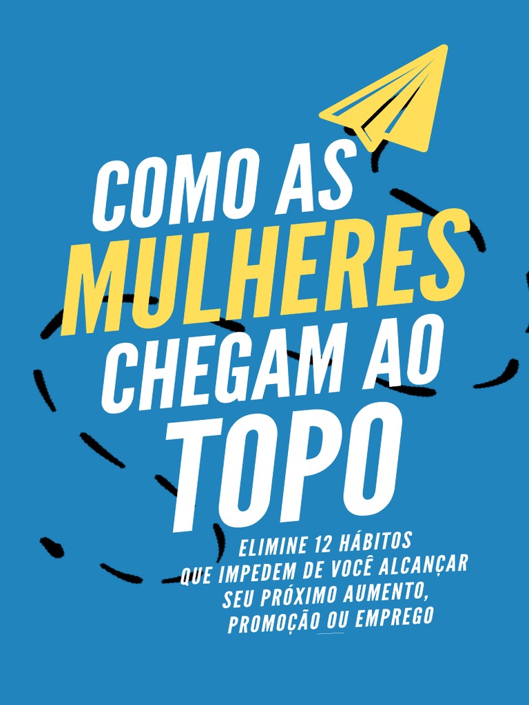 Como Mulheres Chegam ao Topo: 12 Hábitos | PDF | Pensamento | Tempo