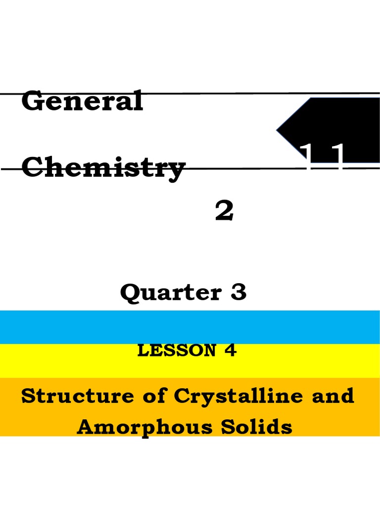 GENERAL CHEMISTRY 2 - Q3 - SLM4 | PDF | Solid | Crystal
