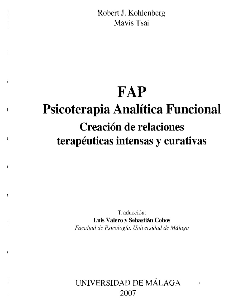 Kohlenberg, R. J., & Tsai, M. (2007). FAP; Psicoterapia Analítica Funcional; Creación de ...