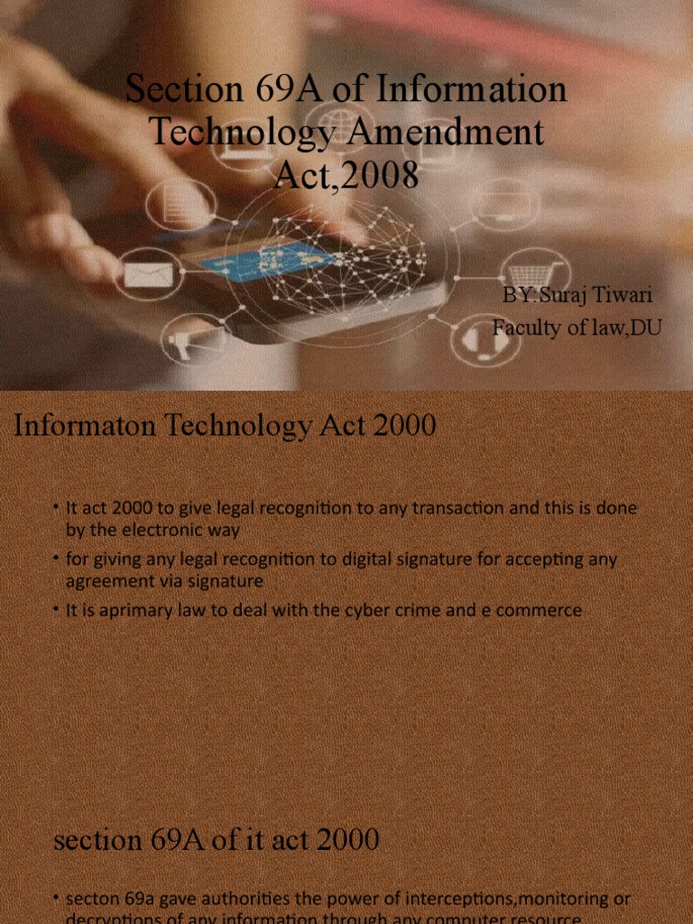Section 69A of Information Technology Amendment Act, 2008: BY:Suraj ...