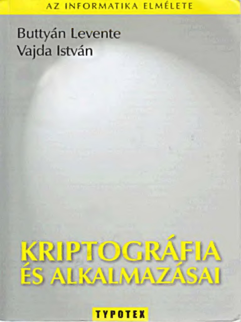 A Kriptografia Alkalmazasai - Buttyan Levente Vajda Istvan - Text | PDF