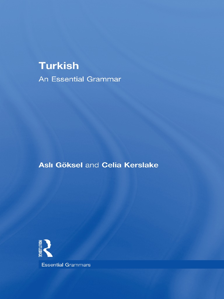 Asli Göksel, Celia Kerslake - Turkish - An Essential Grammar (Routledge ...