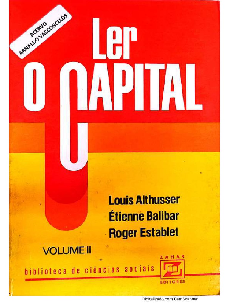 Louis Althusser, Étienne Balibar & Roger Establet - Ler O Capital ...
