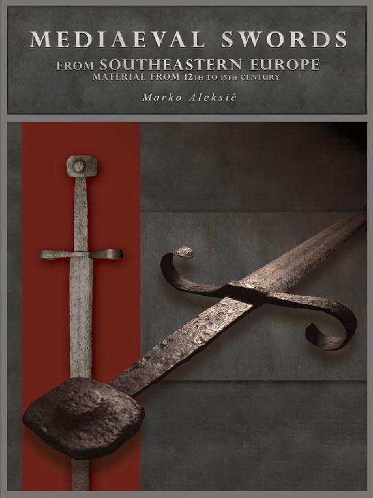 Medieval Swords of SE Europe | PDF | Sword | Melee Weapons