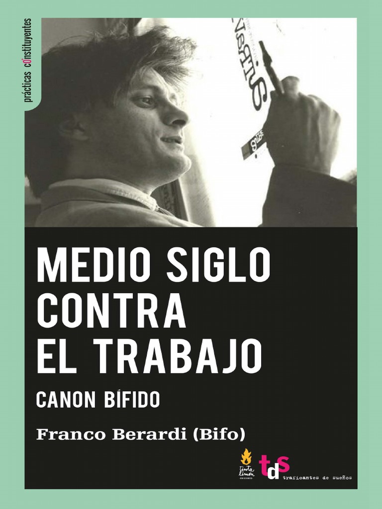 Berardi Franco (Bifo) - Medio Siglo Contra El Trabajo | PDF | Capitalismo | Estratificación social