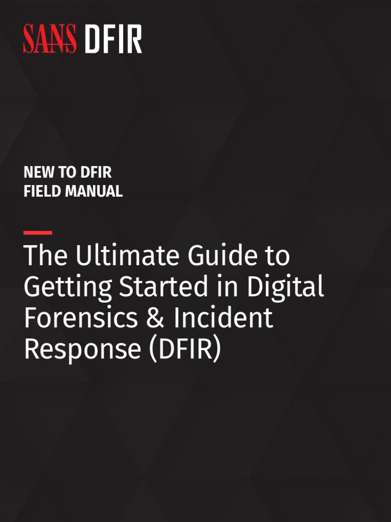 The Ultimate Guide To Getting Started in DFIR | PDF | Computer Security | Security