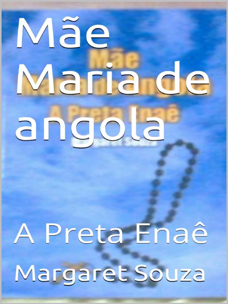 Mãe Maria de Angola (Margaret Souza) | PDF | Amor | Fé