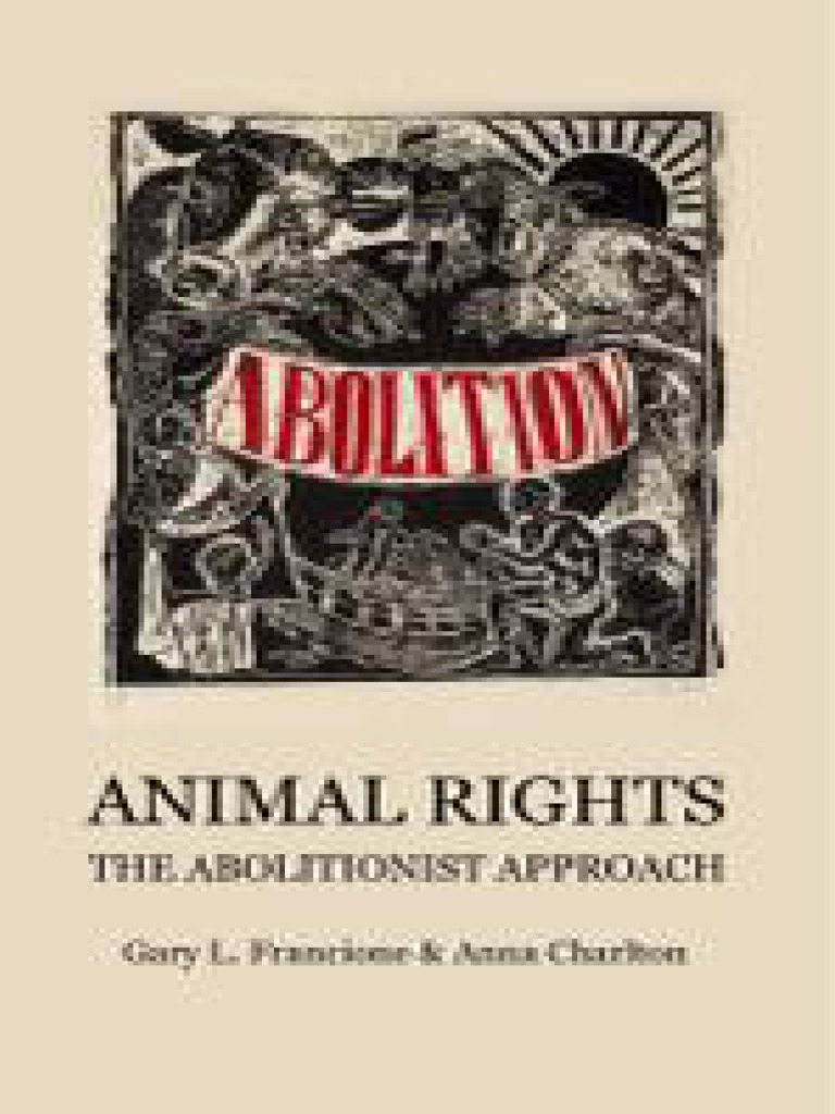 Gary Francione - Animal Rights_ The Abolitionist Approach | PDF ...