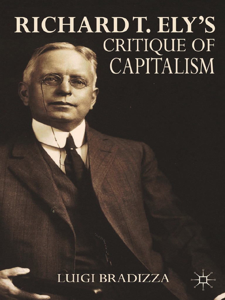 Luigi Bradizza (Auth.) - Richard T. Ely's Critique of Capitalism ...