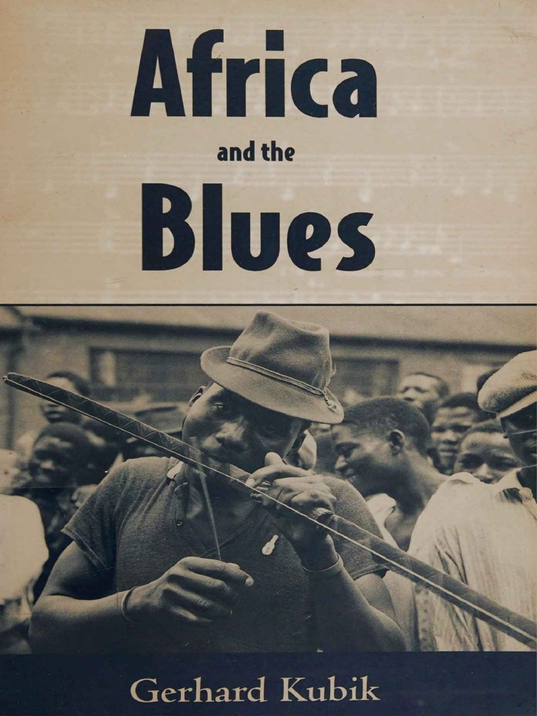 Gerhard Kubik - Africa and The Blues-University Press of Mississippi (1999) | PDF | Blues ...