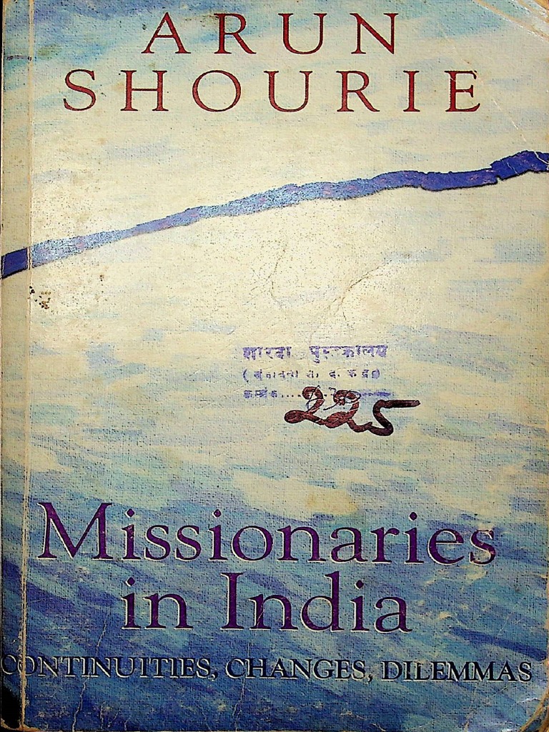 Missionaries in India Continuities Changes Deilemmas Arun Shourie | PDF