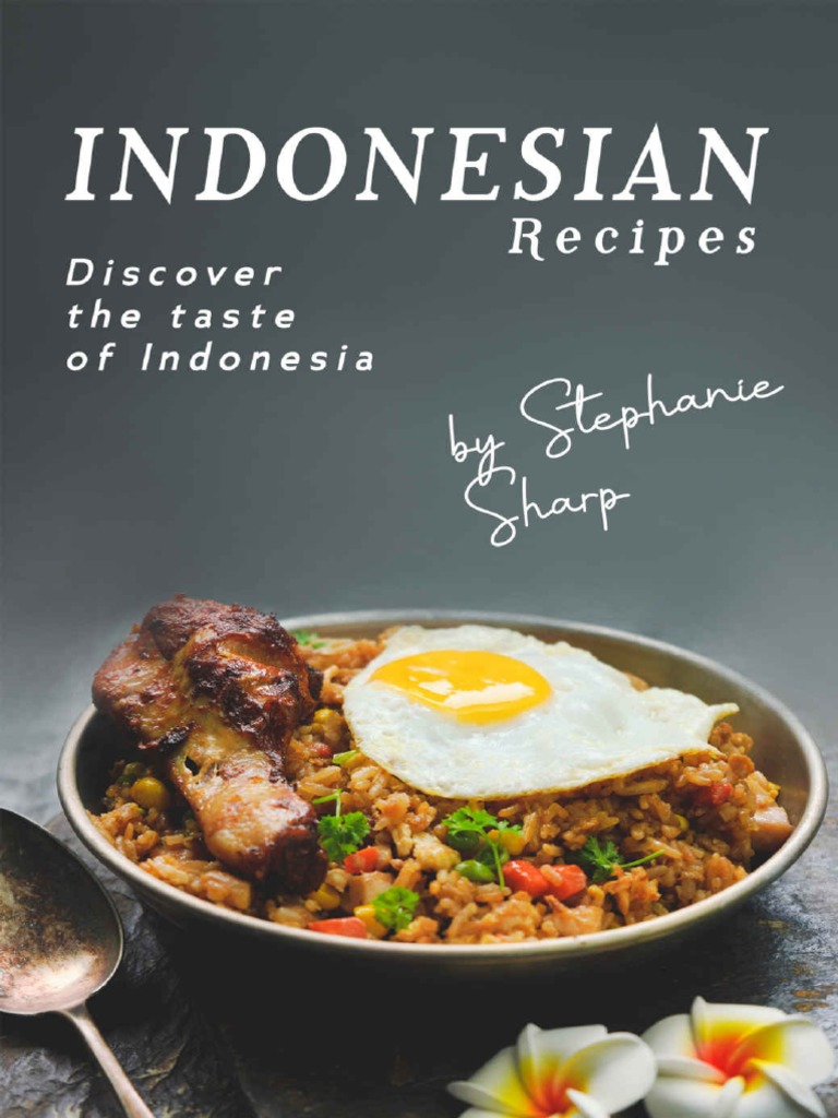 Indonesian Recipes Discover The Taste of Indonesia (Stephanie Sharp) (Z ...