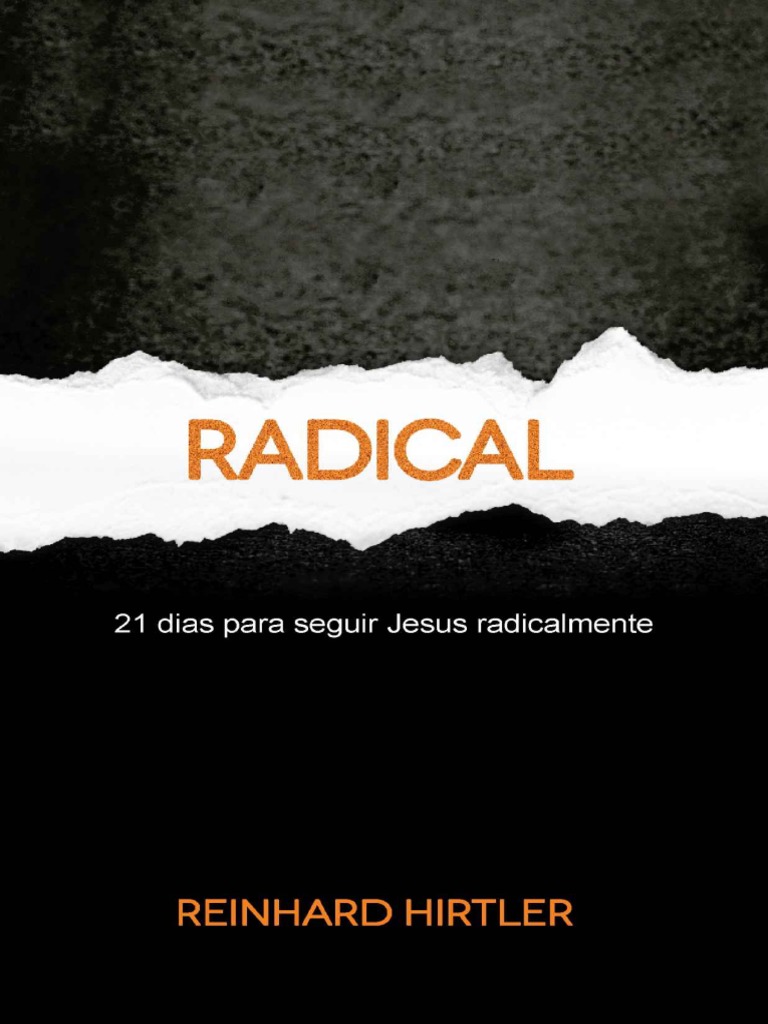 Radical - 21 Dias para Seguir Je - Reinhard Hirtler | PDF | Jesus | Amor