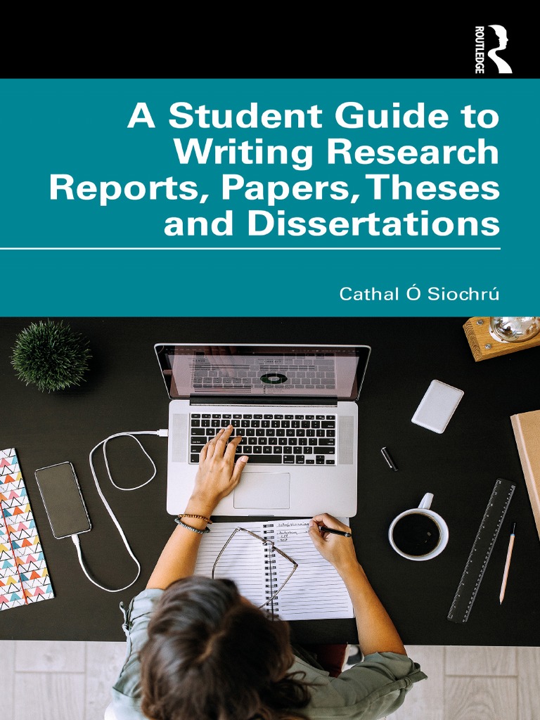 A Student Guide To Writing Research Reports Papers Theses and ...