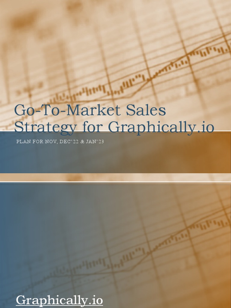 Go-To-Market Sales Strategy For Graphically | PDF | Marketing ...